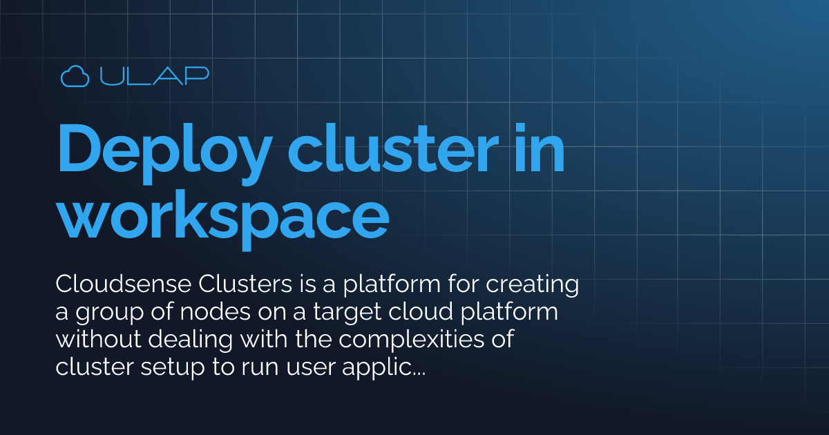 Deploy cluster in workspace | Ulap Product Documentation