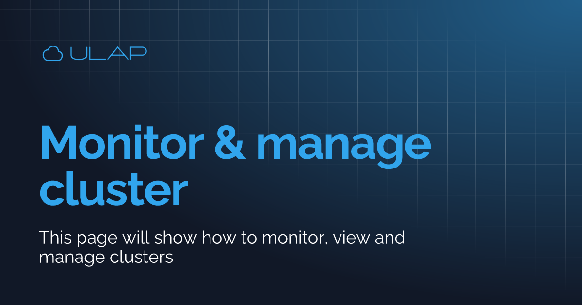 Monitor & manage cluster | Ulap Product Documentation