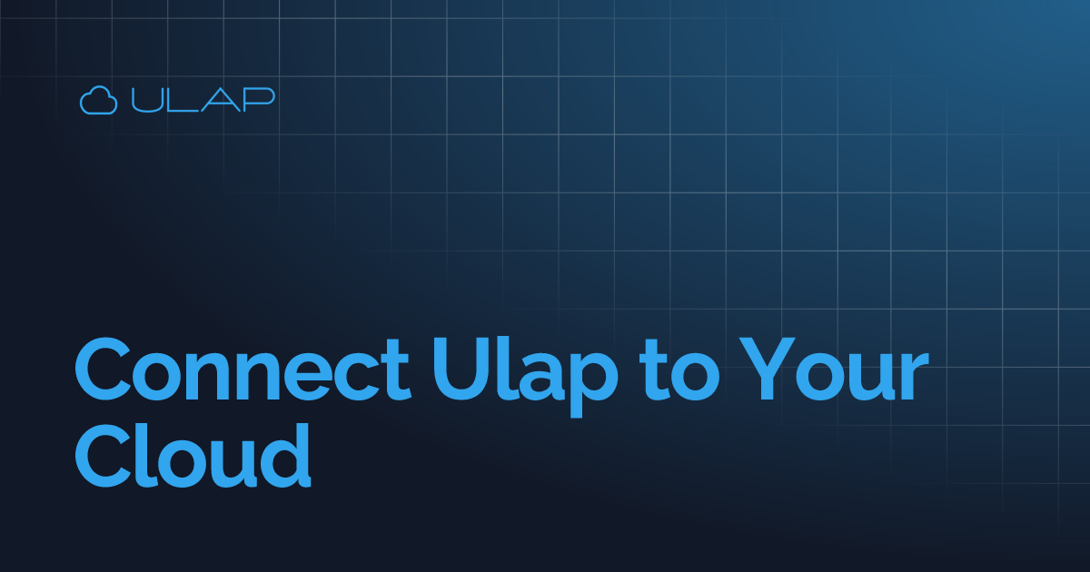 Connect Ulap to Your Cloud | Ulap Product Documentation