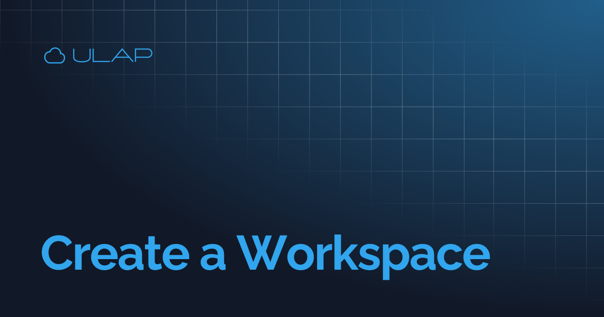 Create a Workspace | Ulap Product Documentation